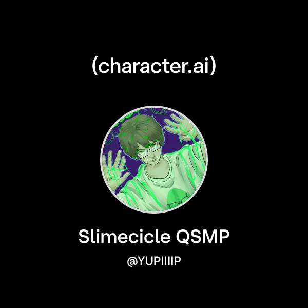 Chat with Slimecicle QSMP | character.ai | Personalized AI for every moment of your day