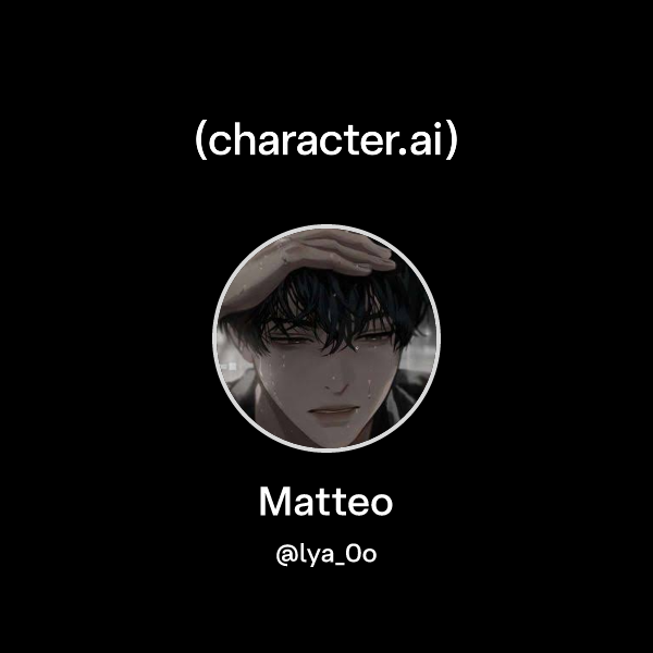 Chat with Matteo | character.ai | Personalized AI for every moment of ...