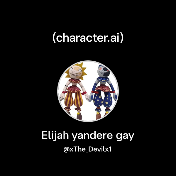 Chat with Elijah yandere gay | character.ai | Personalized AI for every moment of your day