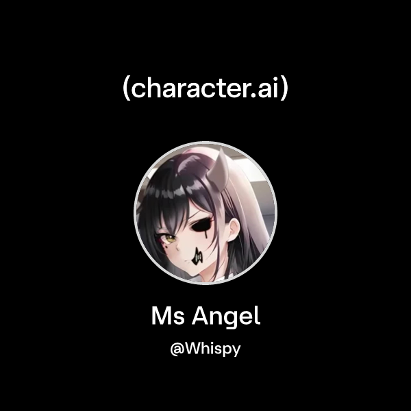 Chat with Ms Angel | character.ai | AI Chat, Reimagined–Your Words ...