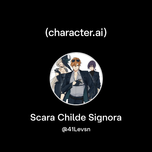 Chat with Scara Childe Signora | character.ai | AI Chat, Reimagined ...