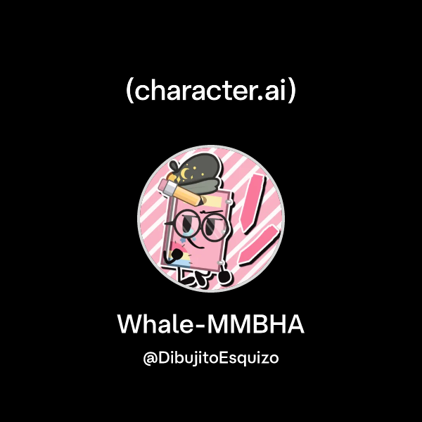 Chat with Whale-MMBHA | character.ai | Personalized AI for every moment ...