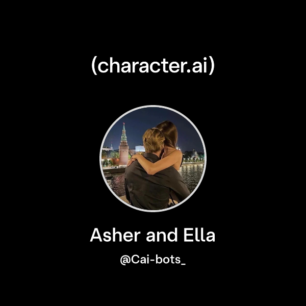 Chat with Asher and Ella | character.ai | AI Chat, Reimagined–Your Words. Your World.