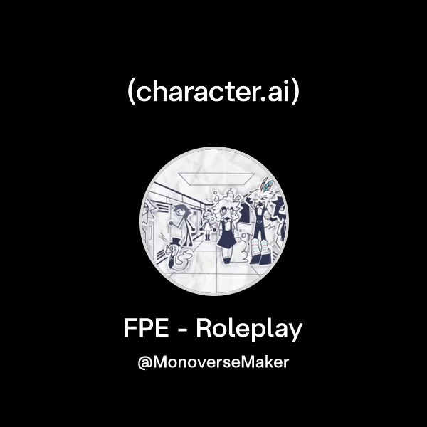 Chat with FPE - Roleplay | character.ai | AI Chat, Reimagined–Your ...