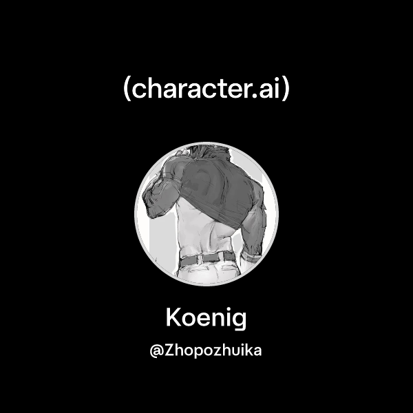 Chat with Koenig | character.ai | AI Chat, Reimagined–Your Words. Your ...