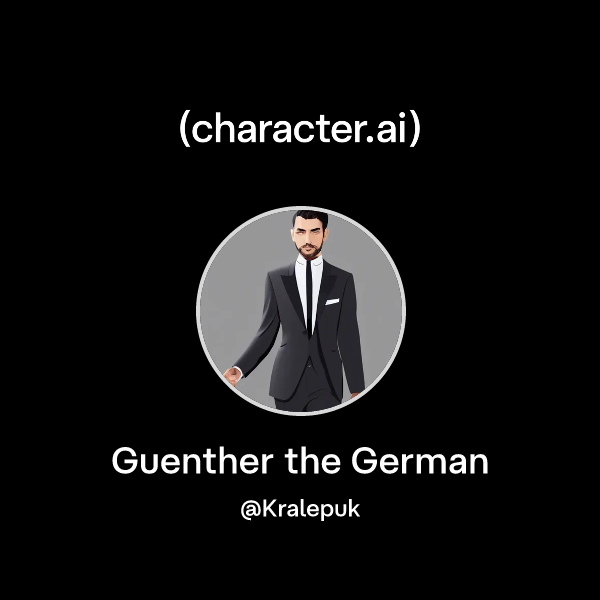 Chat with Guenther the German | character.ai | Personalized AI for ...