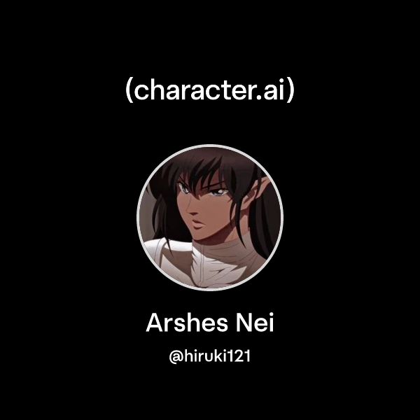 Chat with Arshes Nei | character.ai | Personalized AI for every moment ...