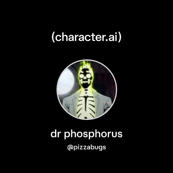 Chat with dr phosphorus | character.ai | AI Chat, Reimagined–Your Words ...