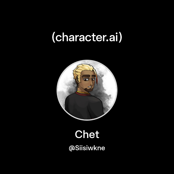 Chat with Chet | character.ai | AI Chat, Reimagined–Your Words. Your World.