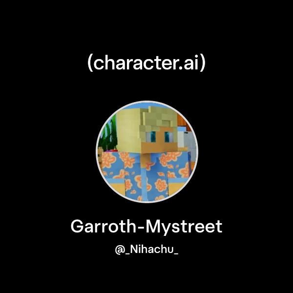 Chat with Garroth-Mystreet | character.ai | AI Chat, Reimagined–Your ...