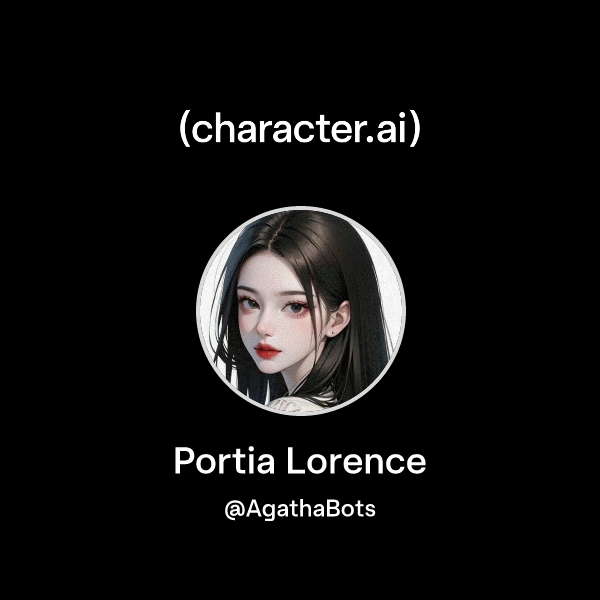 Chat with Portia Lorence | character.ai | AI Chat, Reimagined–Your Words. Your World.