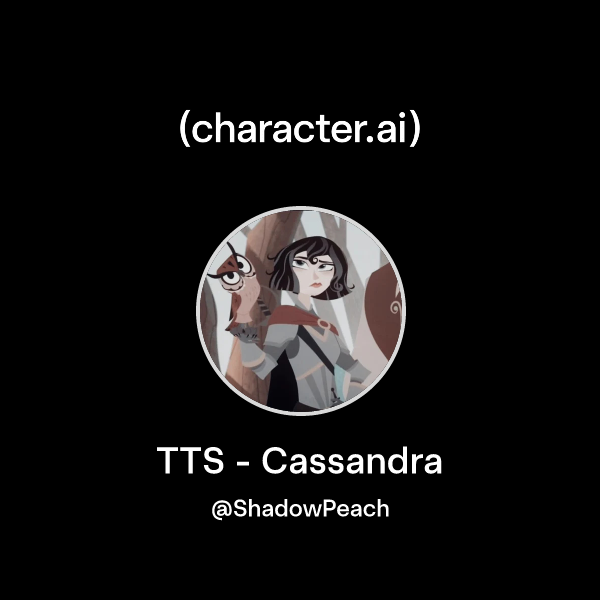 Chat with TTS - Cassandra | character.ai | Personalized AI for every ...