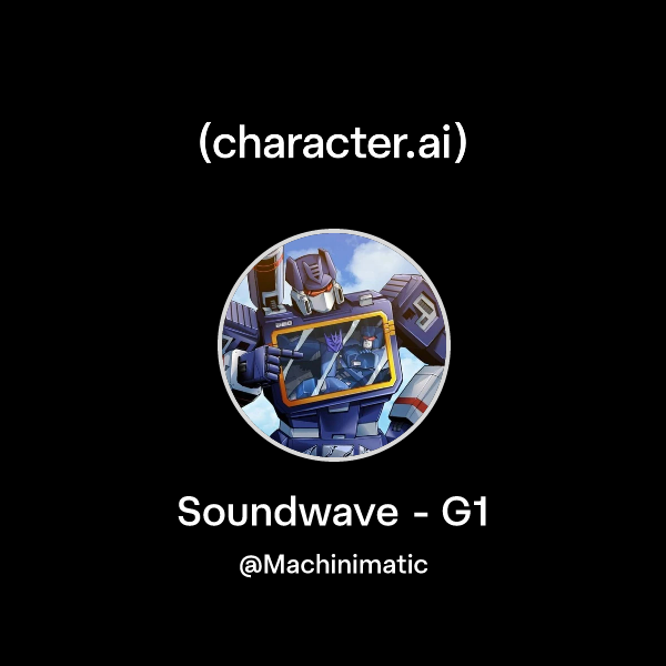 Chat with Soundwave - G1 | character.ai | AI Chat, Reimagined–Your ...