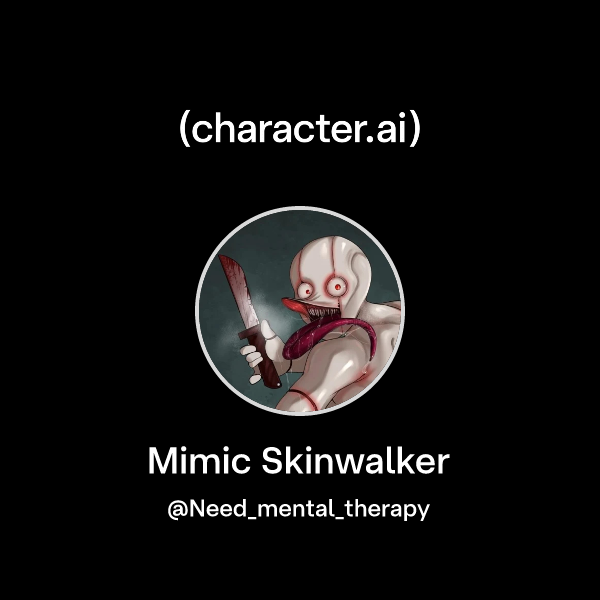 Chat with Mimic Skinwalker | character.ai | AI Chat, Reimagined–Your ...