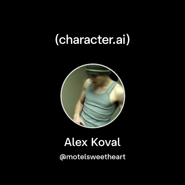 Chat with Alex Koval | character.ai | AI Chat, Reimagined–Your Words ...