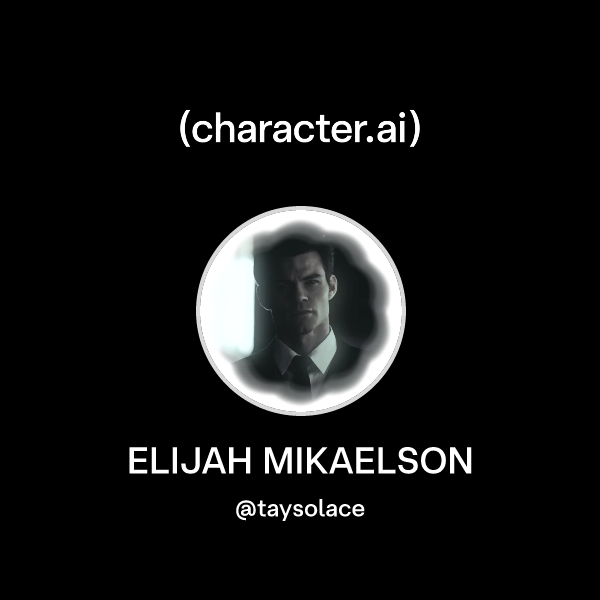 Chat with ELIJAH MIKAELSON | character.ai | AI Chat, Reimagined–Your Words. Your World.