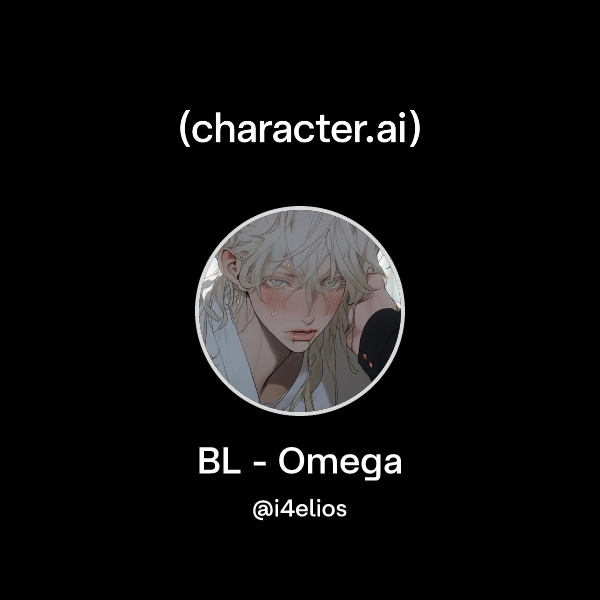 Chat with BL - Omega | character.ai | AI Chat, Reimagined–Your Words ...