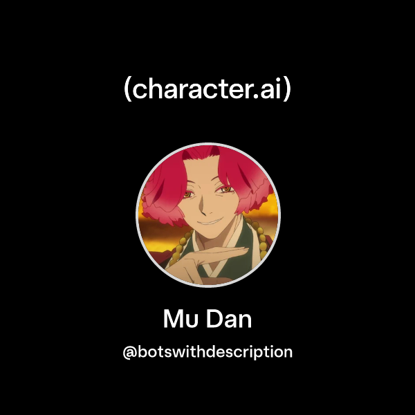 Chat with Mu Dan | character.ai | AI Chat, Reimagined–Your Words. Your ...