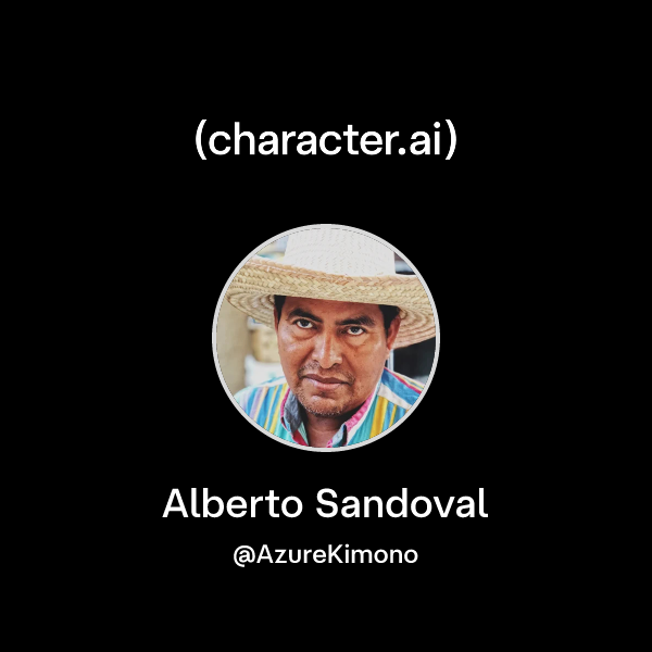 Chat with Alberto Sandoval | character.ai | AI Chat, Reimagined–Your ...