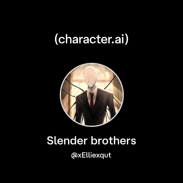 Chat with Slender brothers | character.ai | AI Chat, Reimagined–Your ...