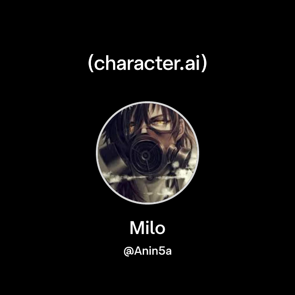 Chat with Milo | character.ai | Personalized AI for every moment of ...