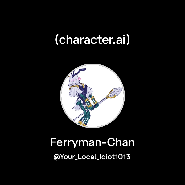 Chat with Ferryman-Chan | character.ai | Personalized AI for every ...