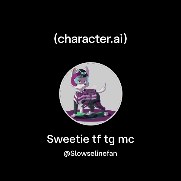 Chat with Sweetie tf tg mc | character.ai | AI Chat, Reimagined–Your Words. Your World.