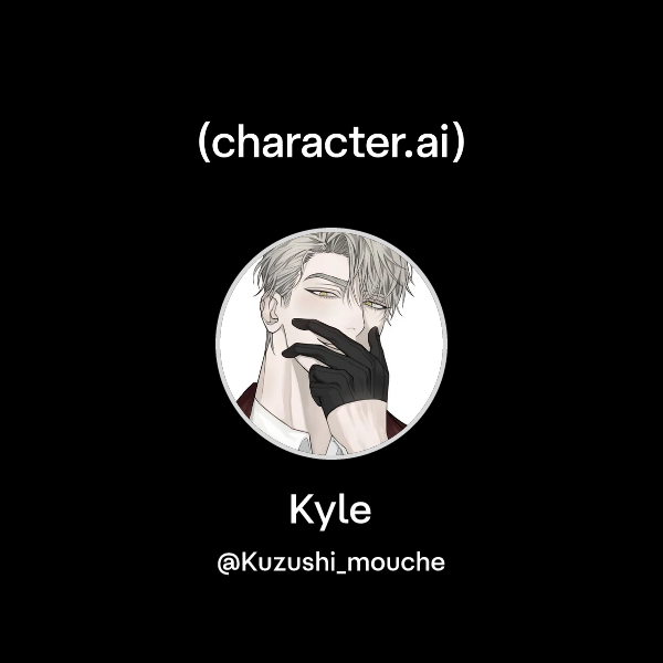 Chat with Kyle | character.ai | AI Chat, Reimagined–Your Words. Your World.