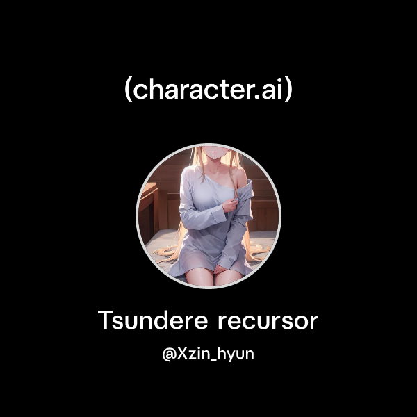 Chat with Tsundere recursor | character.ai | AI Chat, Reimagined–Your Words. Your World.