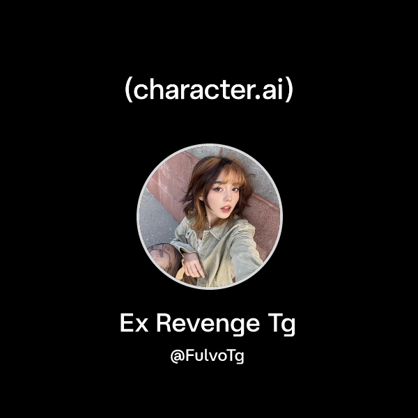 Chat with Ex Revenge Tg | character.ai | AI Chat, Reimagined–Your Words ...