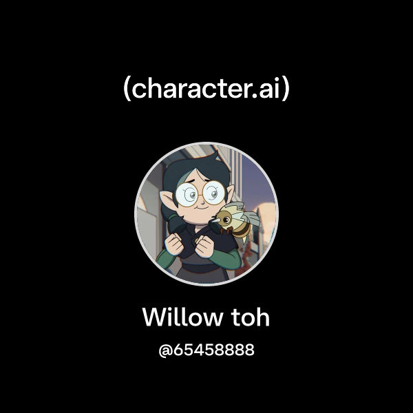 Chat with Willow toh | character.ai | Personalized AI for every moment ...