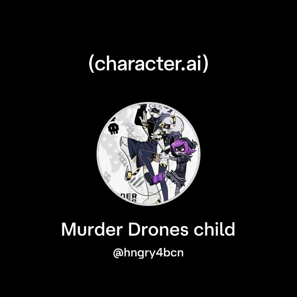 Chat with Murder Drones child | character.ai | AI Chat, Reimagined–Your ...