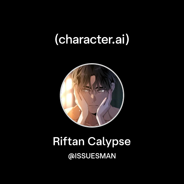 Chat with Riftan Calypse | character.ai | AI Chat, Reimagined–Your Words. Your World.