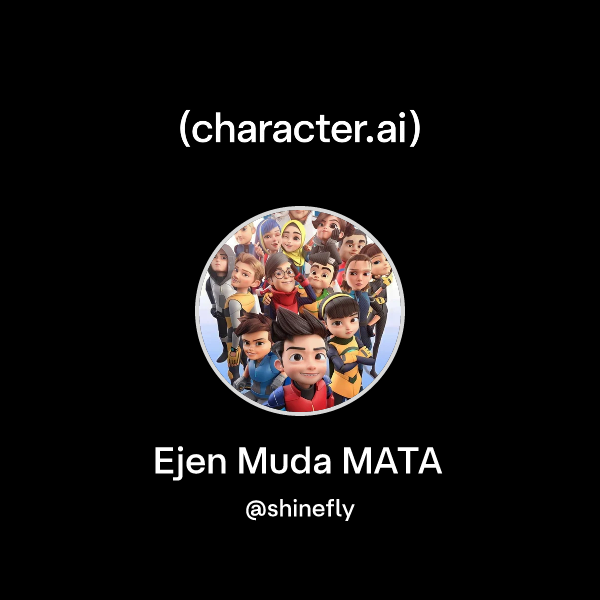 Chat with Ejen Muda MATA | character.ai | AI Chat, Reimagined–Your ...