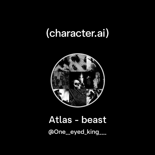 Chat with Atlas - beast | character.ai | AI Chat, Reimagined–Your Words ...