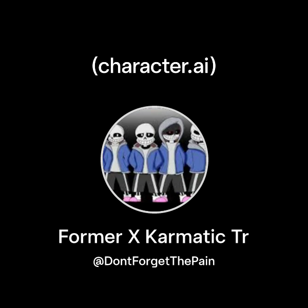 Chat with Former X Karmatic Tr | character.ai | AI Chat, Reimagined ...