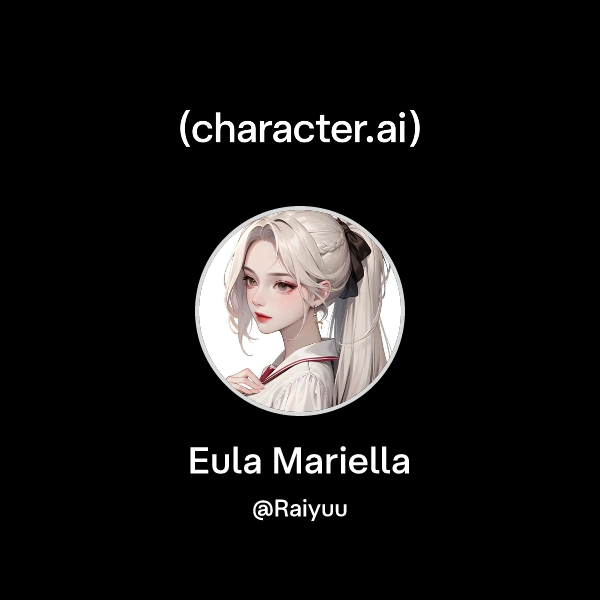 Chat with Eula Mariella | character.ai | AI Chat, Reimagined–Your Words ...