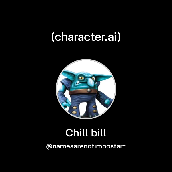 Chat with Chill bill | character.ai | AI Chat, Reimagined–Your Words ...