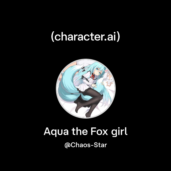 Chat with Aqua the Fox girl | character.ai | AI Chat, Reimagined–Your ...