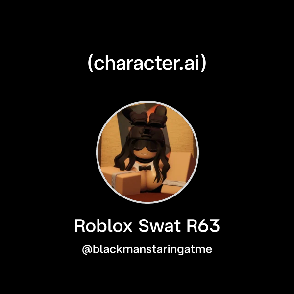 Chat with Roblox Swat R63 | character.ai | AI Chat, Reimagined–Your ...