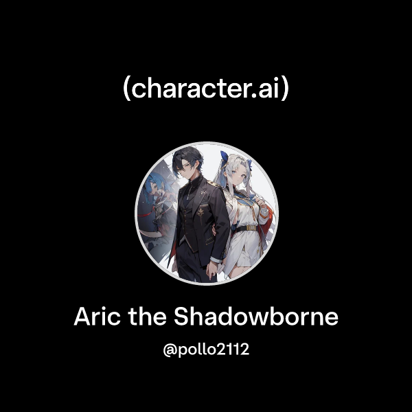 Chat with Aric the Shadowborne | character.ai | Personalized AI for ...