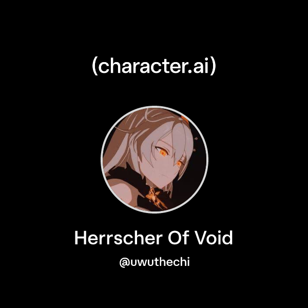 Chat with Herrscher Of Void | character.ai | AI Chat, Reimagined–Your ...