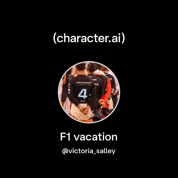 Chat with F1 vacation | character.ai | AI Chat, Reimagined–Your Words. Your World.
