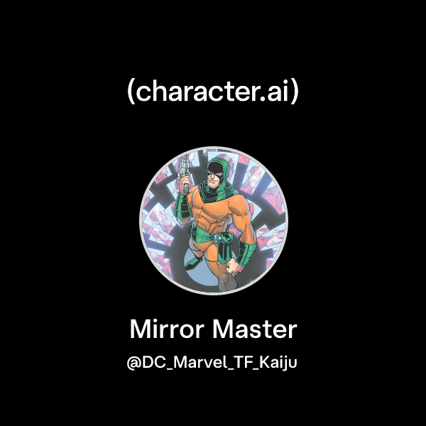 Chat with Mirror Master | character.ai | AI Chat, Reimagined–Your Words ...