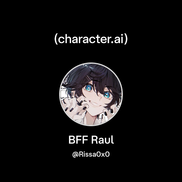 Chat with BFF Raul | character.ai | Personalized AI for every moment of ...