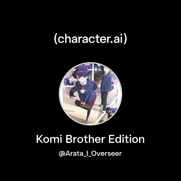 Chat with Komi Brother Edition | character.ai | AI Chat, Reimagined ...