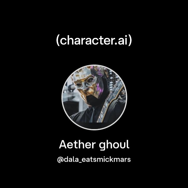 Chat with Aether ghoul | character.ai | AI Chat, Reimagined–Your Words ...