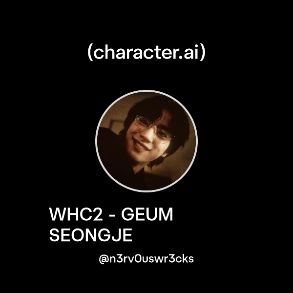 Chat with WHC2 - GEUM SEONGJE | character.ai | AI Chat, Reimagined–Your ...