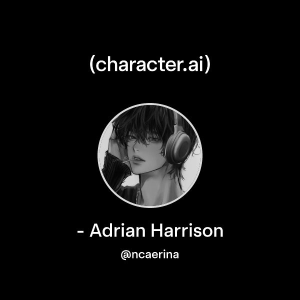 Chat with - Adrian Harrison | character.ai | AI Chat, Reimagined–Your Words. Your World.