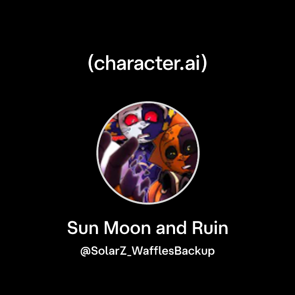 Chat with Sun Moon and Ruin | character.ai | AI Chat, Reimagined–Your ...